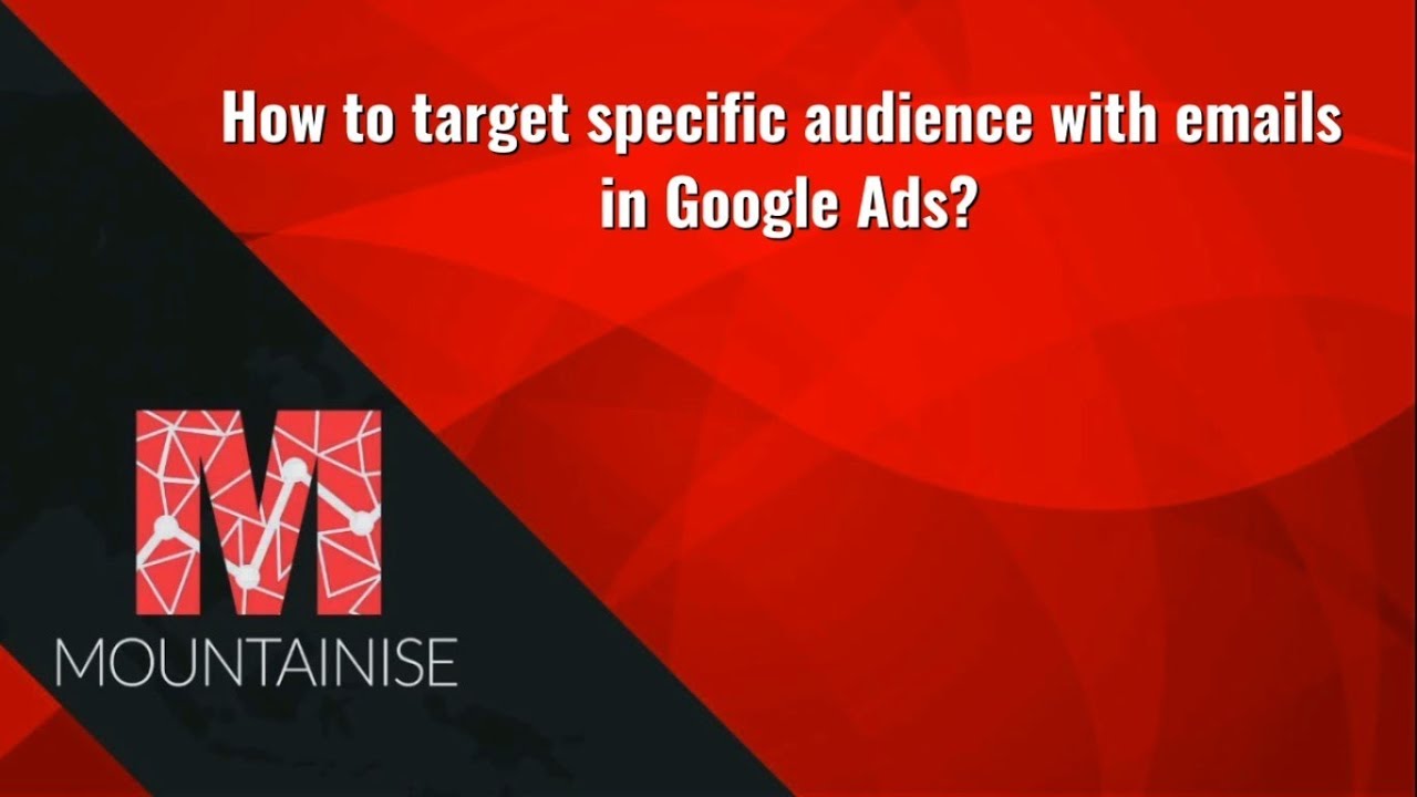 How to target specific audience with emails in Google Ads (Google ...