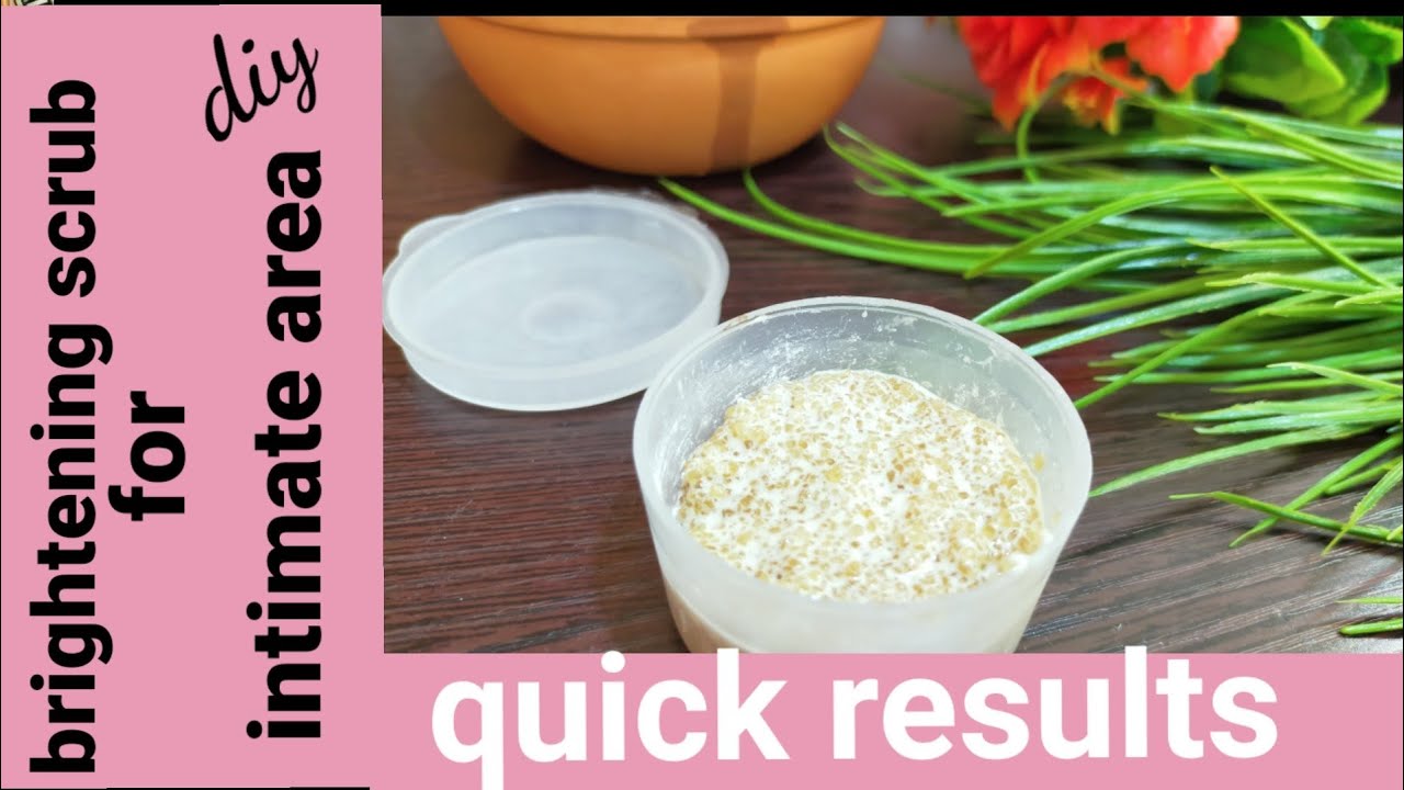 whitening body scrub for intimate area||diy brightening scrub100 ...