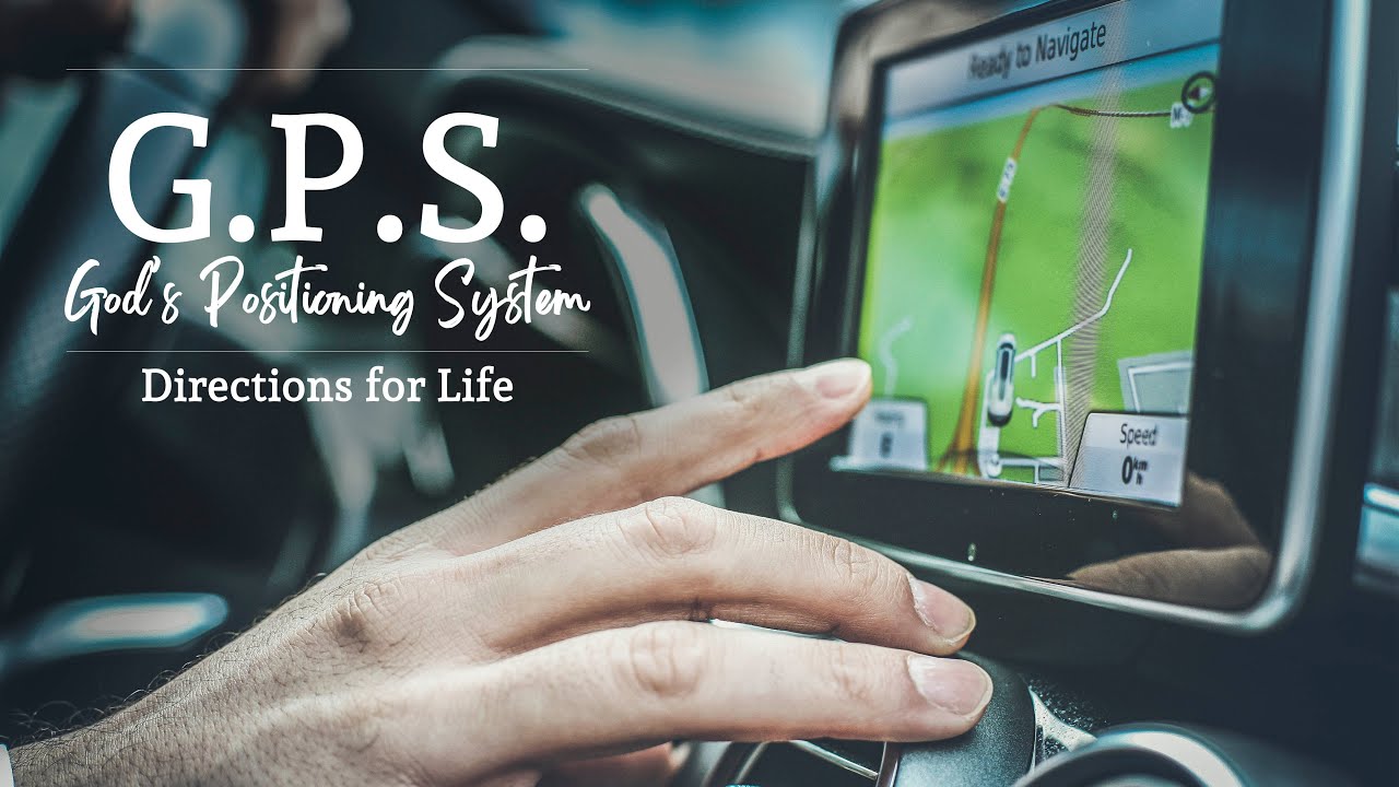 GPS - God's Positioning System: Directions for Life - Lesson 3 ...