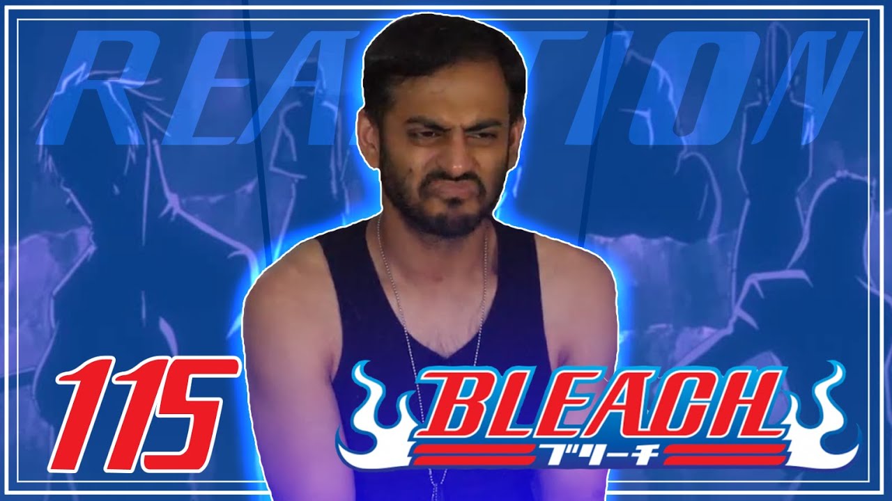 Bleach #115 REACTION - Nahid Watches - YouTube