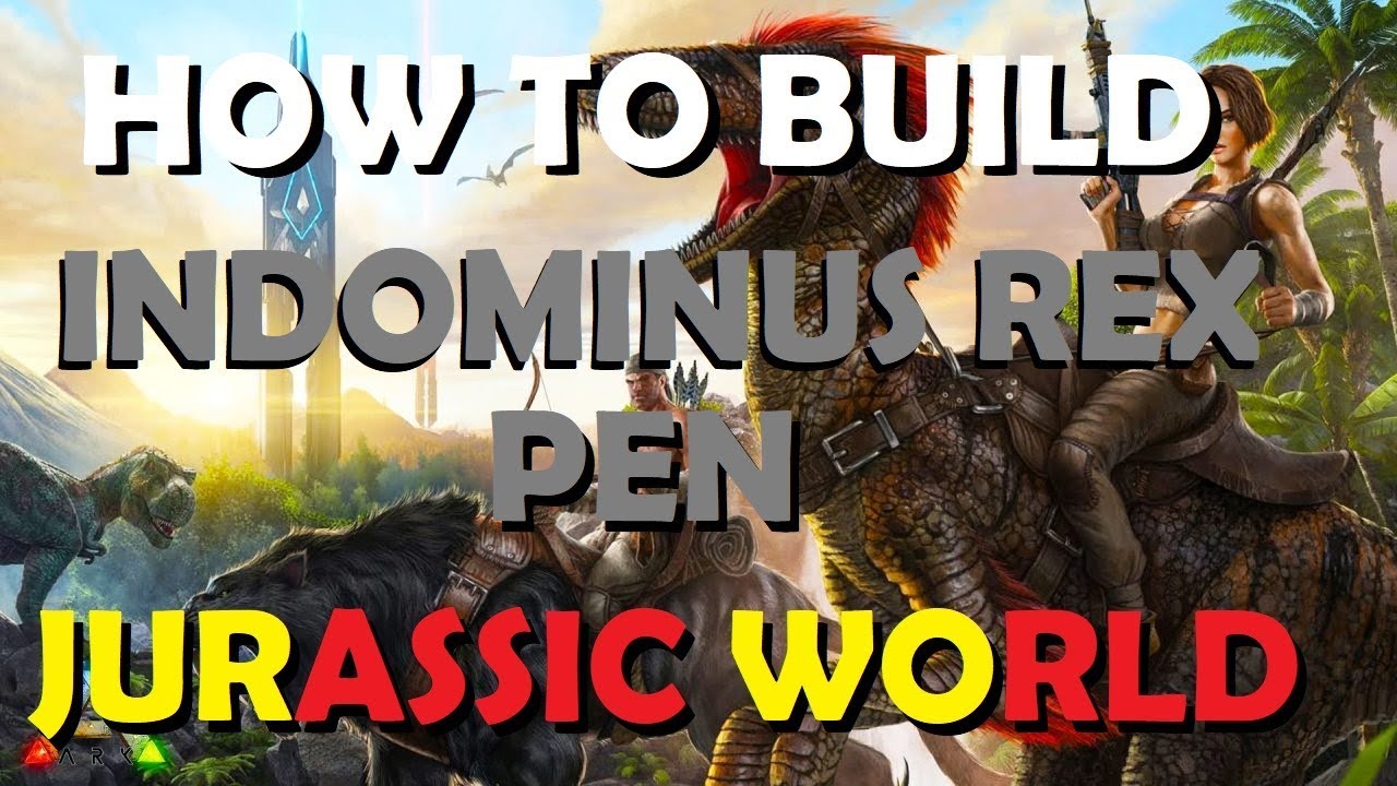 Ark: Survival Evolved | How to build an indominus rex pen | Jurassic ...