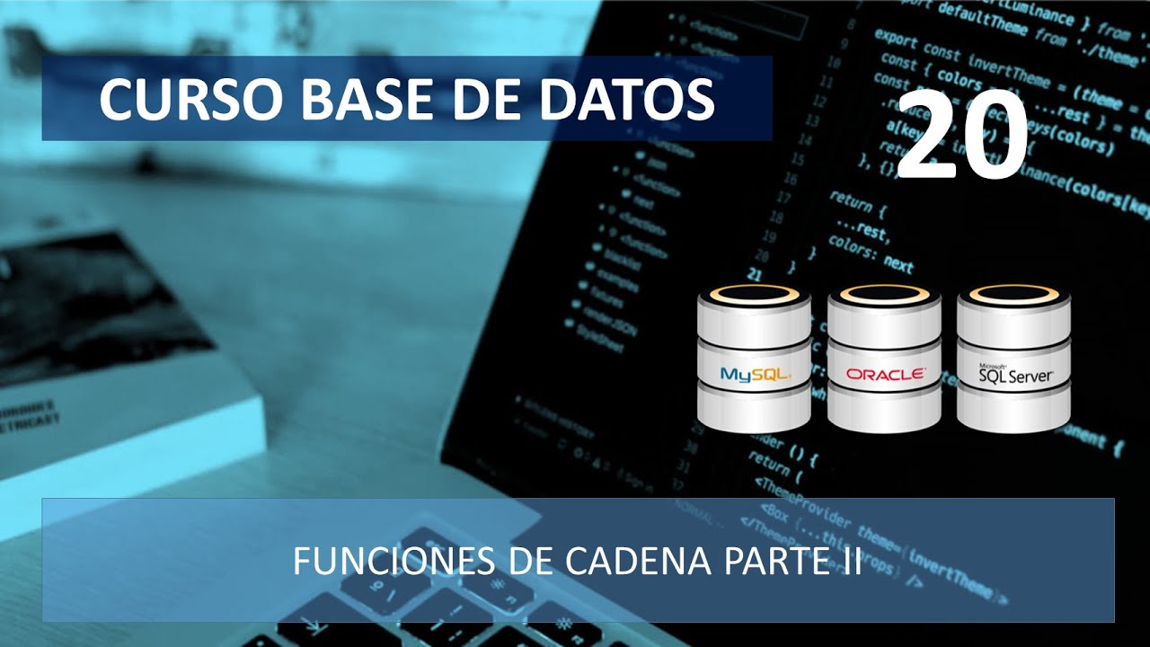 Curso Base de Datos - SQL Funciones de Cadena - Parte II - Vídeo 20 - YouTube