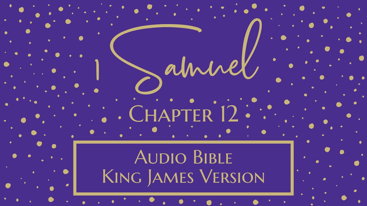1 Samuel 12 - Audio Bible - King James Version - 1 Samuel Chapter 12 ...