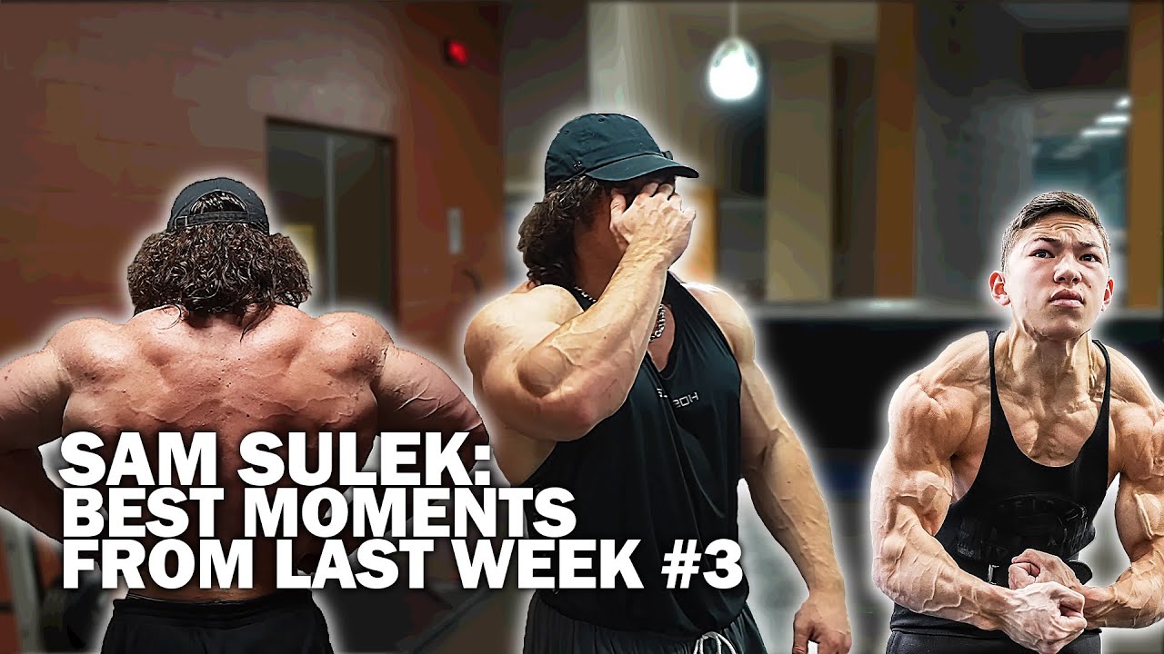 Sam Sulek : Best Moments from Last Week #3 - YouTube