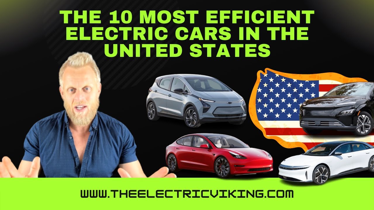 The 10 MOST efficient Electric cars In the United States - YouTube