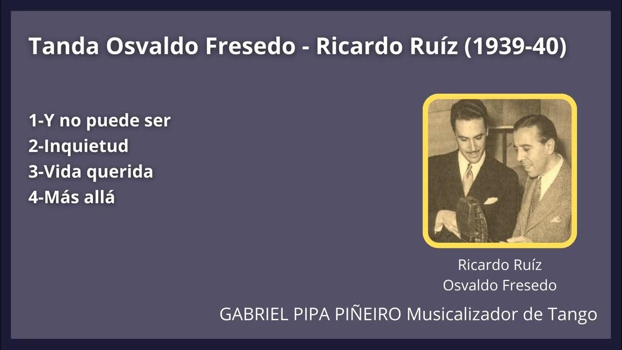 Tanda Osvaldo Fresedo - Ricardo Ruíz (1939-40) Gabriel Pipa Piñeiro Musicalizador - YouTube