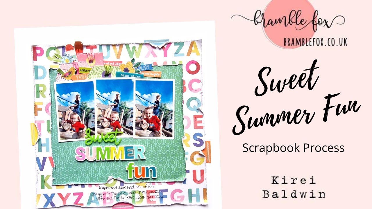 Sweet Summer Fun | Kirei Baldwin | Bramble Fox | Scrapbook process ...