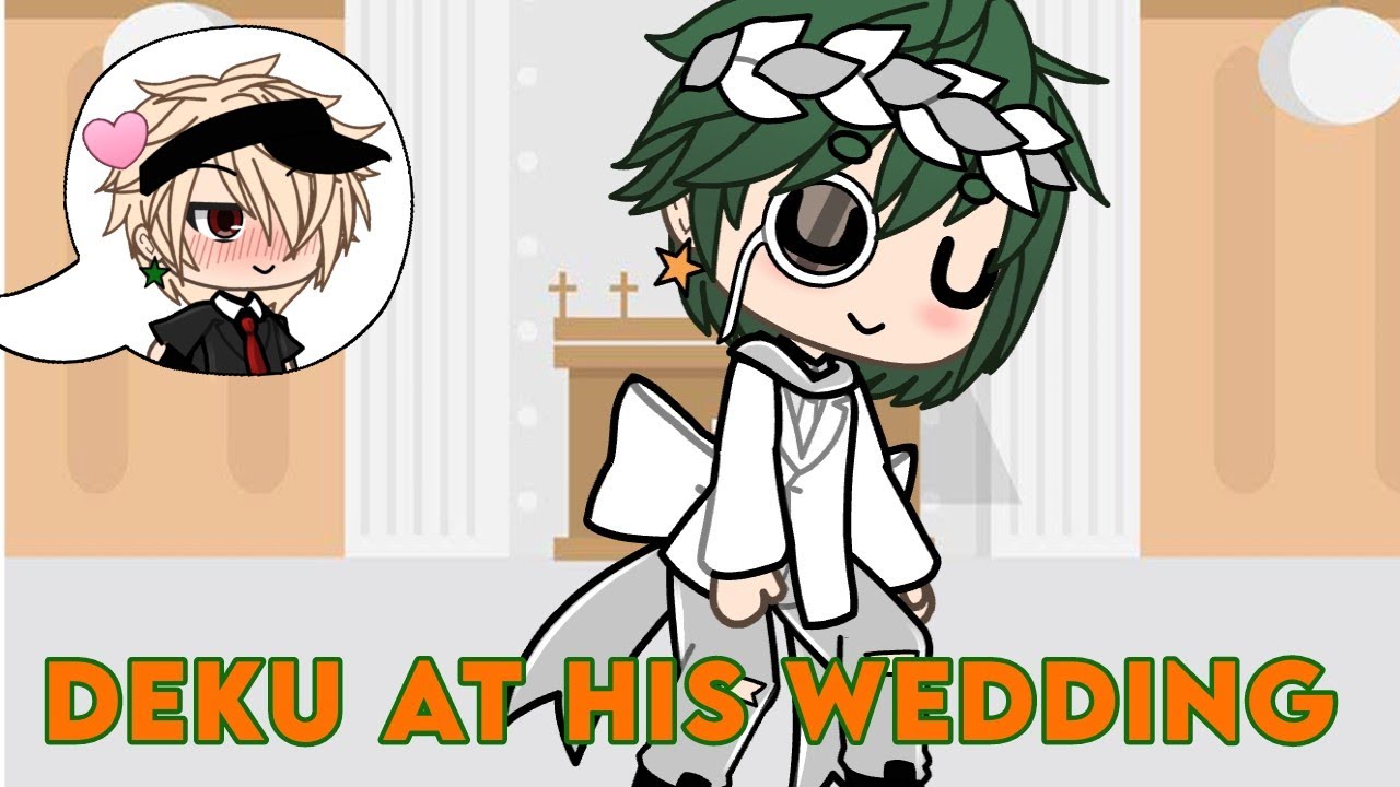 Deku at his wedding || Gacha life || meme || bkdk [ Jara Isabel ] - YouTube