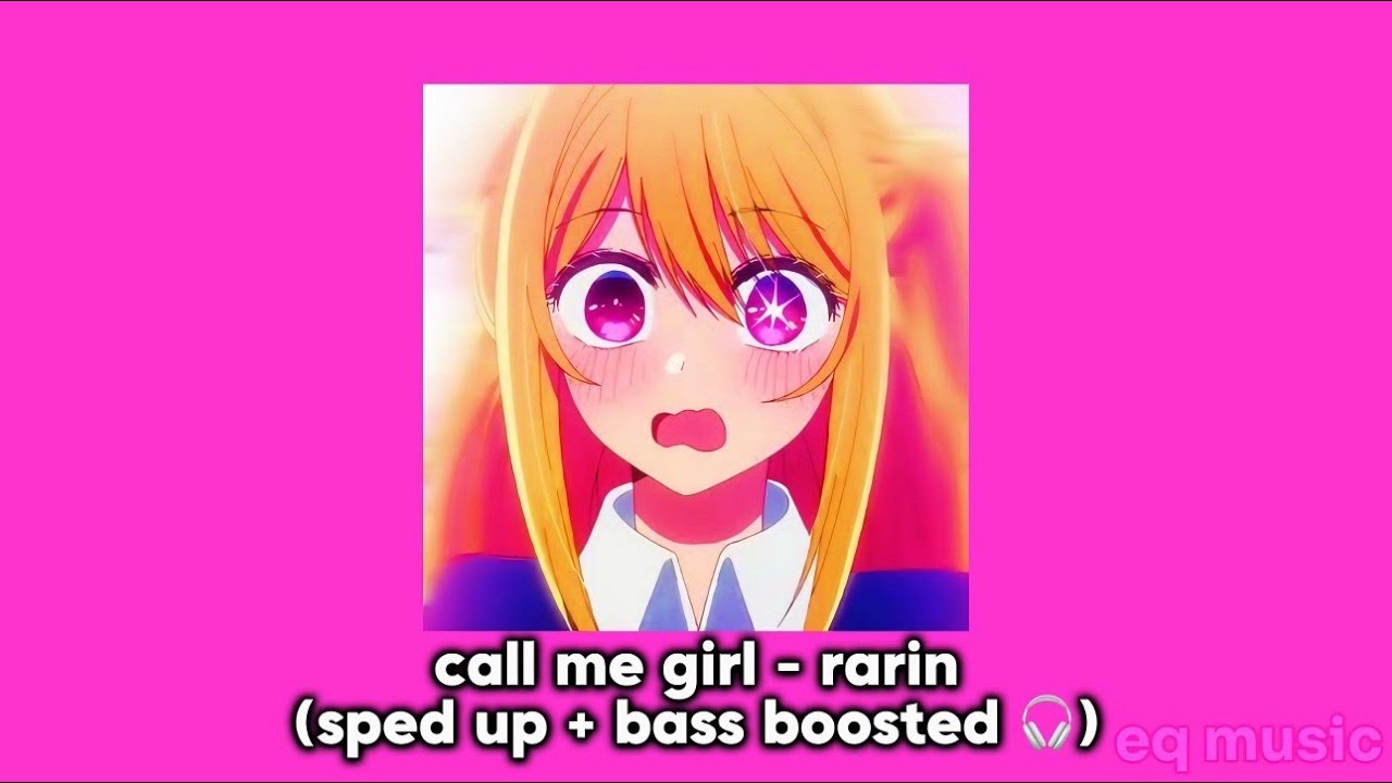 rarin - call me girl 🏝️🩷🎶 (sped up + bass boosted) - YouTube