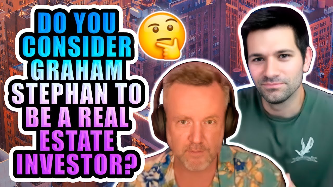 Do You Consider GRAHAM STEPHAN to be a Real Estate Investor? - YouTube