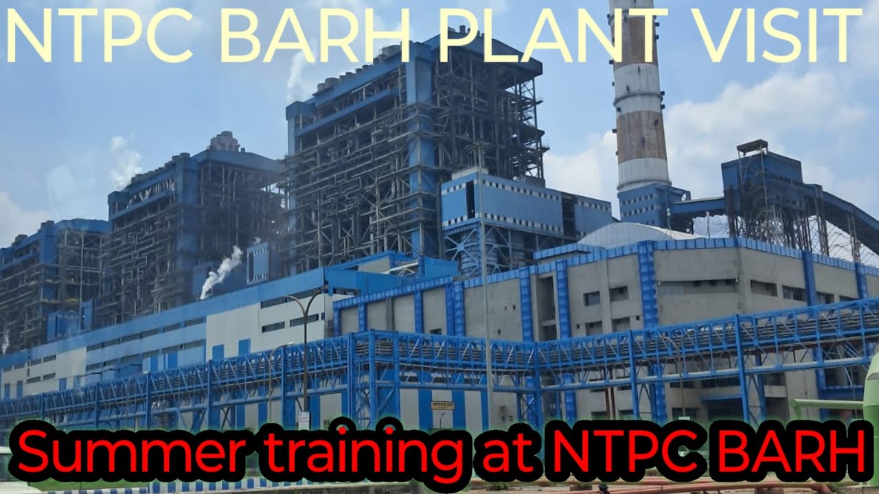 NTPC BARH PLANT VISIT | SUMMER TRAINING | NIT-P | NIT-P PLACEMENT ...