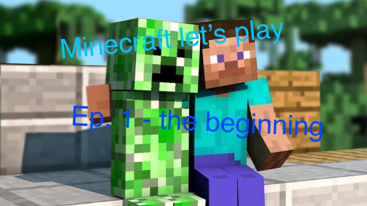 Minecraft let play ep. 1 - the beginning - YouTube