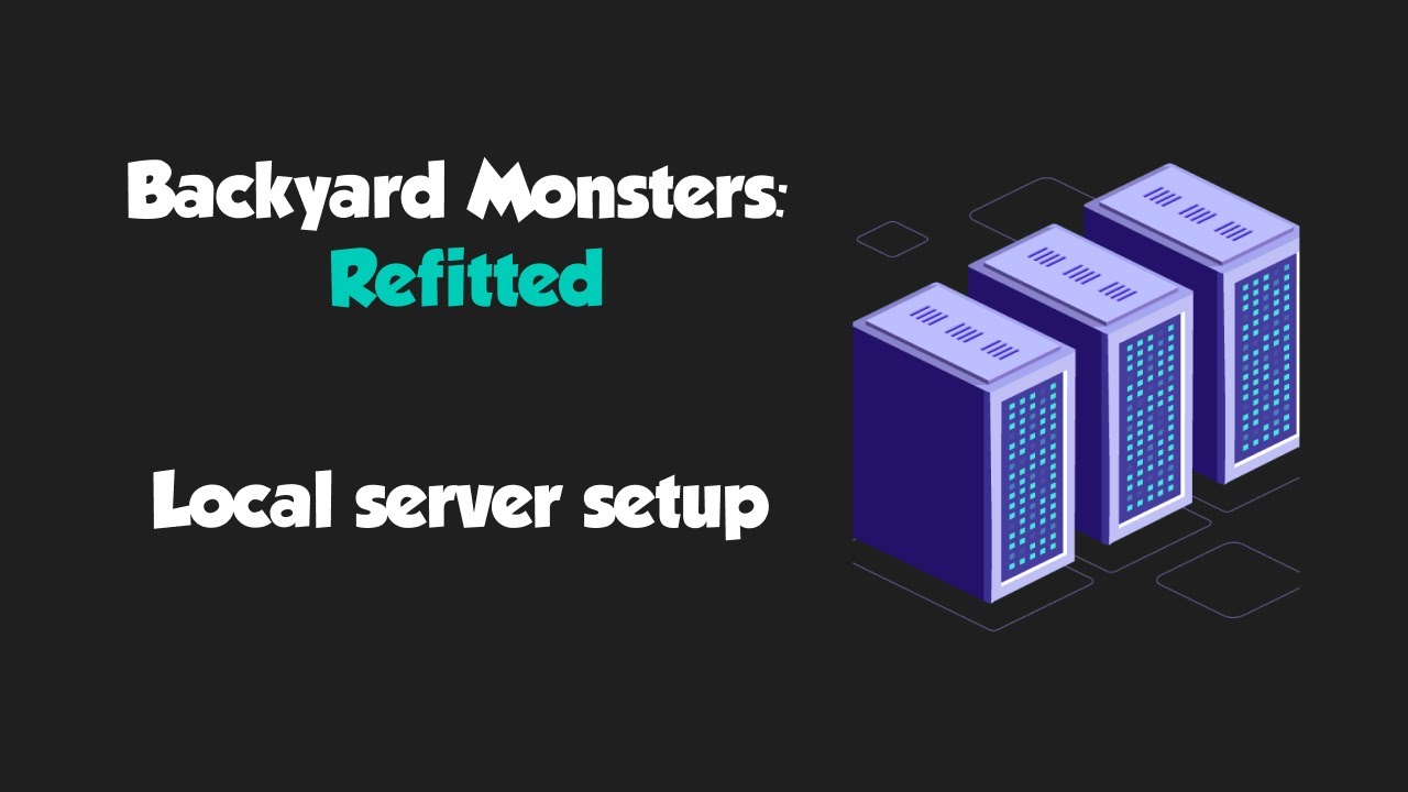 Backyard Monsters Refitted - How to set up a local server! - YouTube