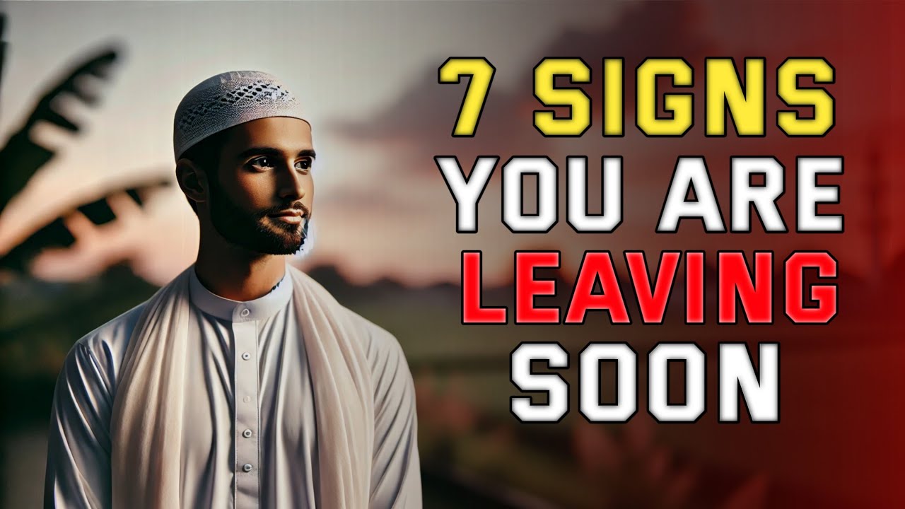 7 clear signs you are leaving soon | ISLAM - YouTube