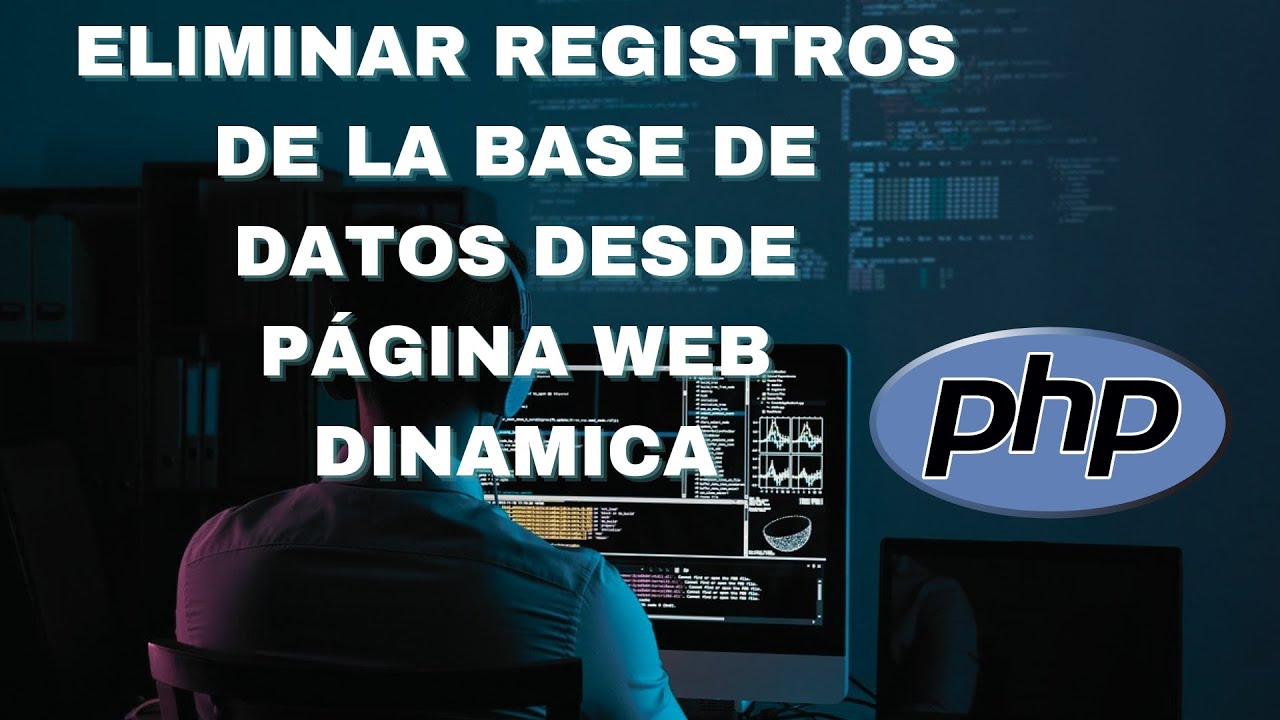 Eliminando Registros De La Base De Datos Desde Una Pagina Web Dinamica Youtube