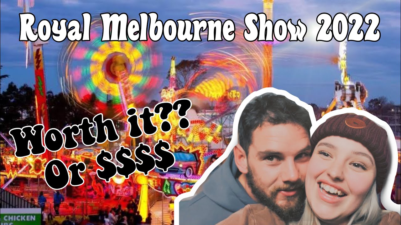 Royal Melb Show 2022 - WORTH IT OR $$$$??? | Couple Vlog - YouTube