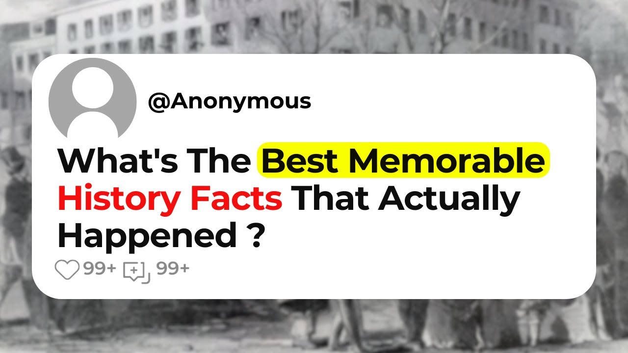 What's The Best Memorable History Facts That Actually Happened ? - YouTube