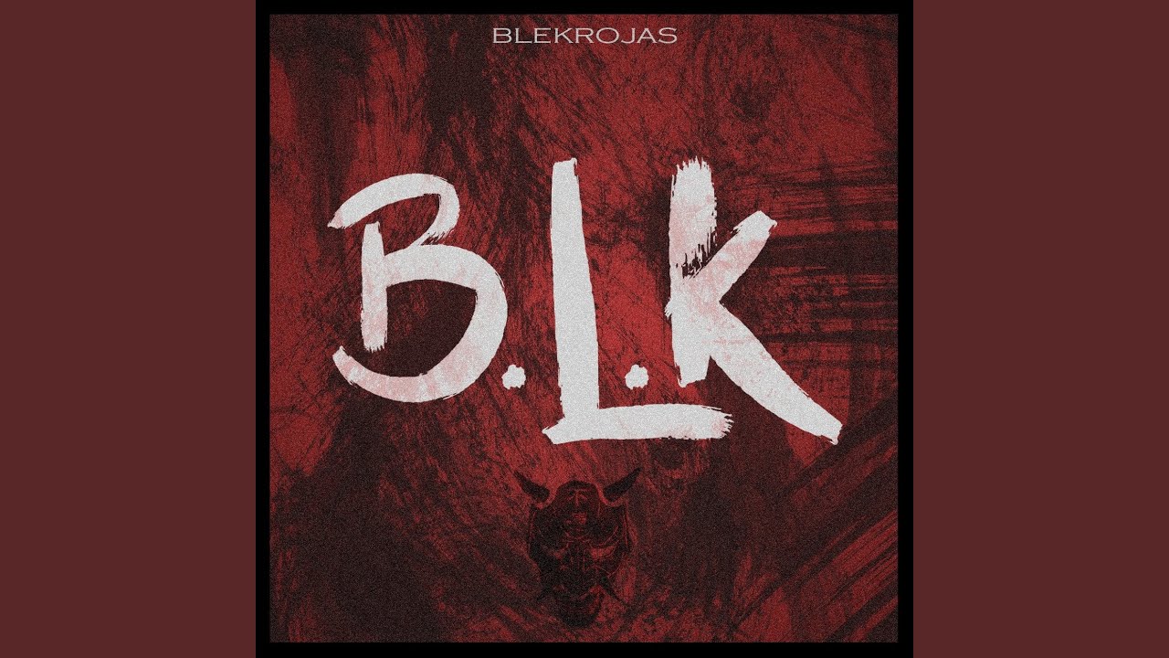 B. L. K. - YouTube