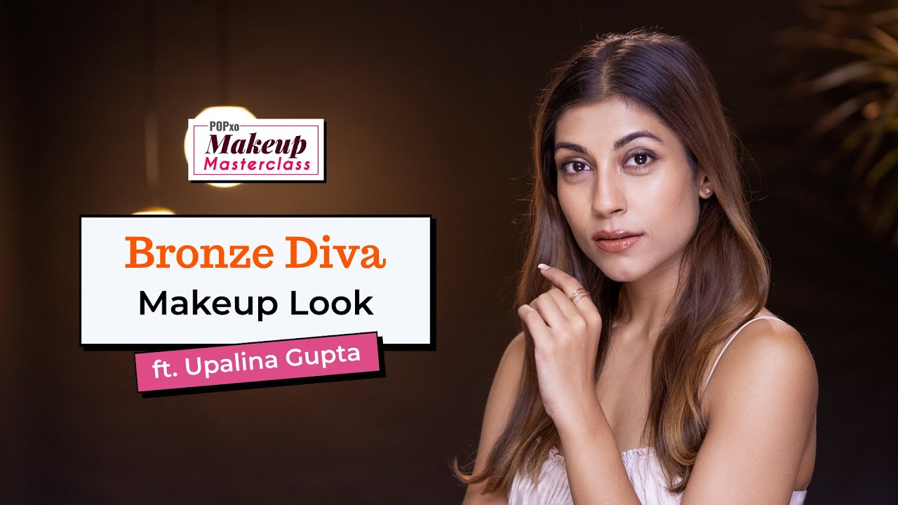 Bronze Diva Makeup Look ft. Upalina Gupta - POPxo Makeup Masterclass ...