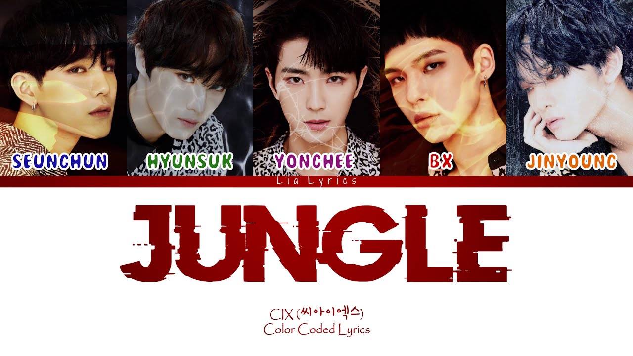CIX (씨아이엑스) - 'Jungle' Color coded lyrics [ Han | Rom | Eng ] - YouTube