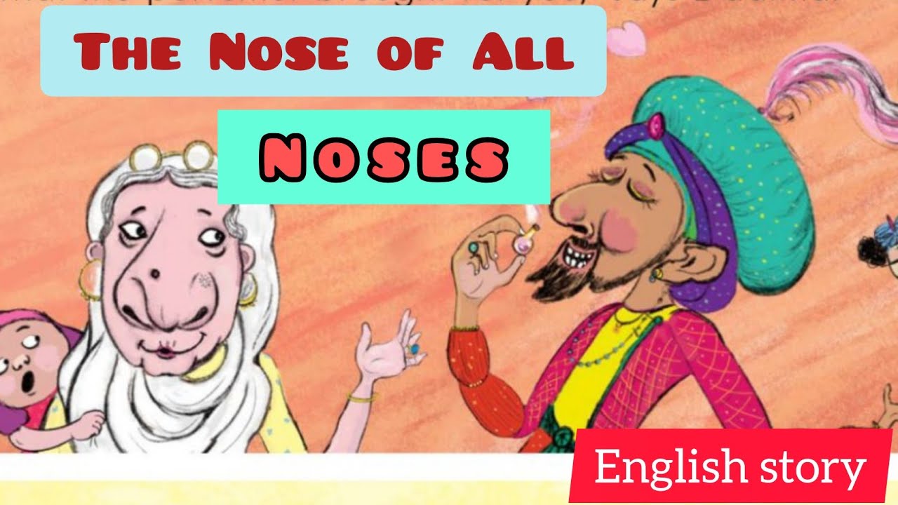 The Nose Of All Noses | English Reading Story Book | Story For Kids ...
