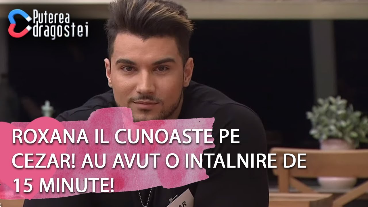 Puterea dragostei (30.04.2019) - Roxana il cunoaste pe Cezar! Au avut o ...
