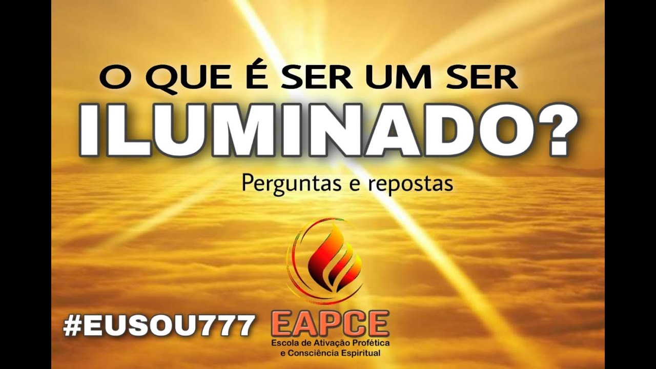 O QUE É SER UM SER ILUMINADO? Perguntas e respostas - YouTube