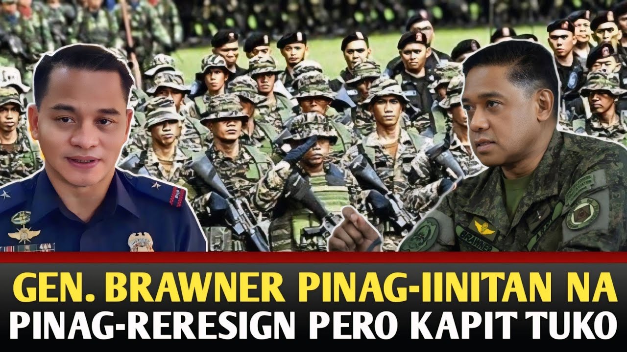 GEN. BRAWNER PINAG IINITAN NA, PINAG-RERESIGN PERO NAGMAMATIGAS KAPIT ...