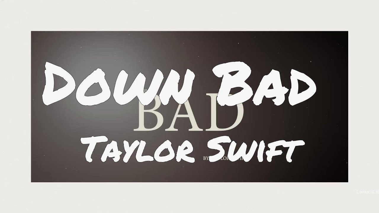 Taylor Swift - Down Bad (Lyrics) - YouTube