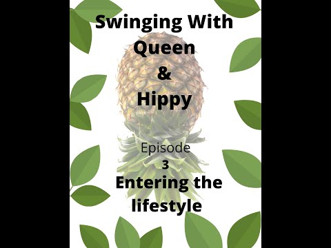 Swinging with Queen & Hippy EP 3 Entering the Lifestyle