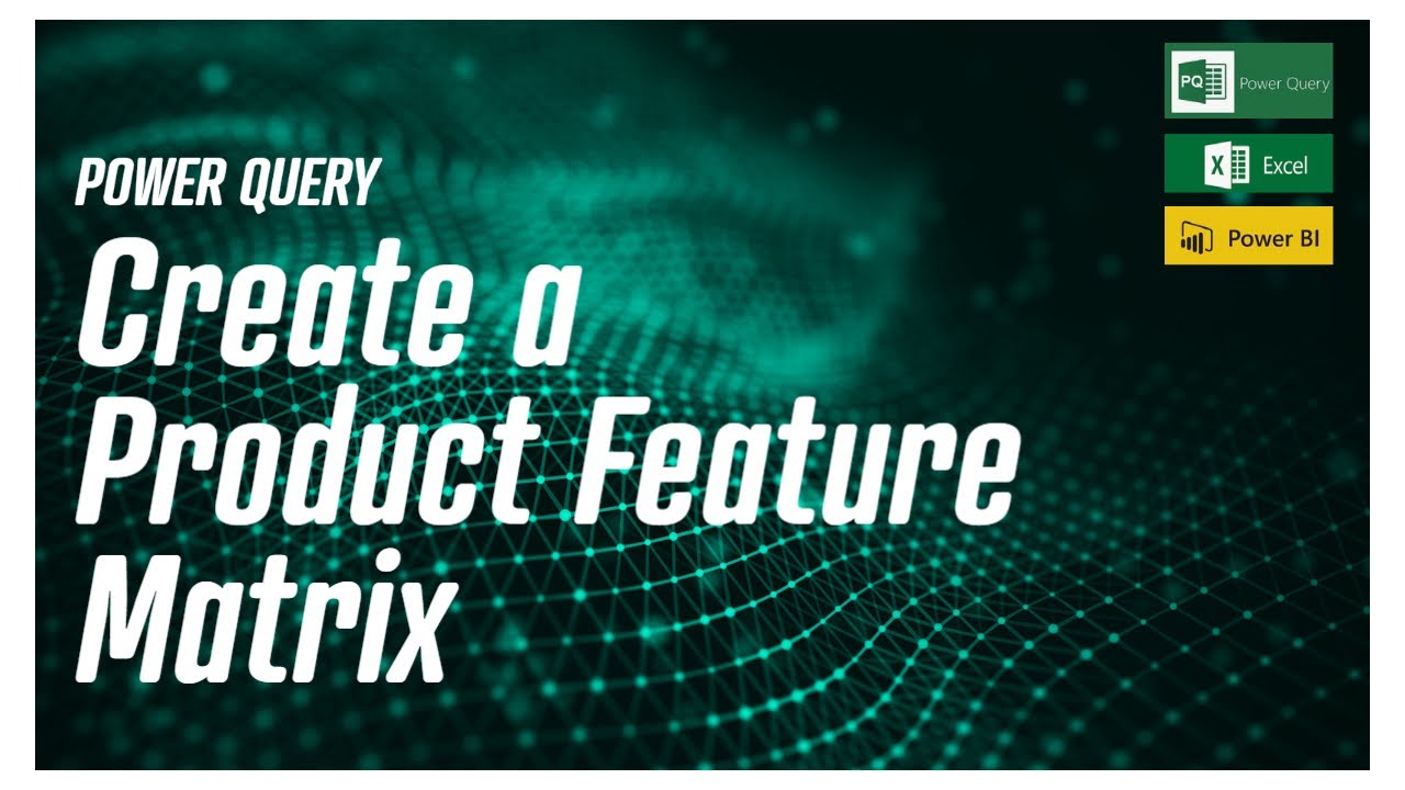 Power Query Create A Product Feature Matrix YouTube Power Query Create A Product Feature Matrix YouTube