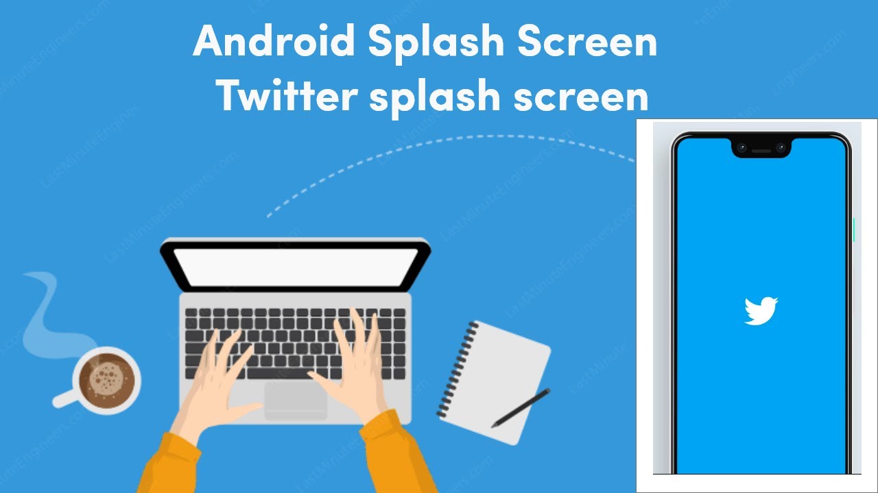 Android Splash Screen, Twitter Splash Screen - YouTube