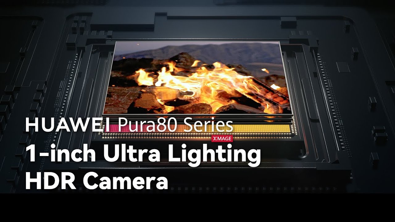 HUAWEI Pura 80 Series - 1-inch Ultra Lighting HDR Camera - YouTube