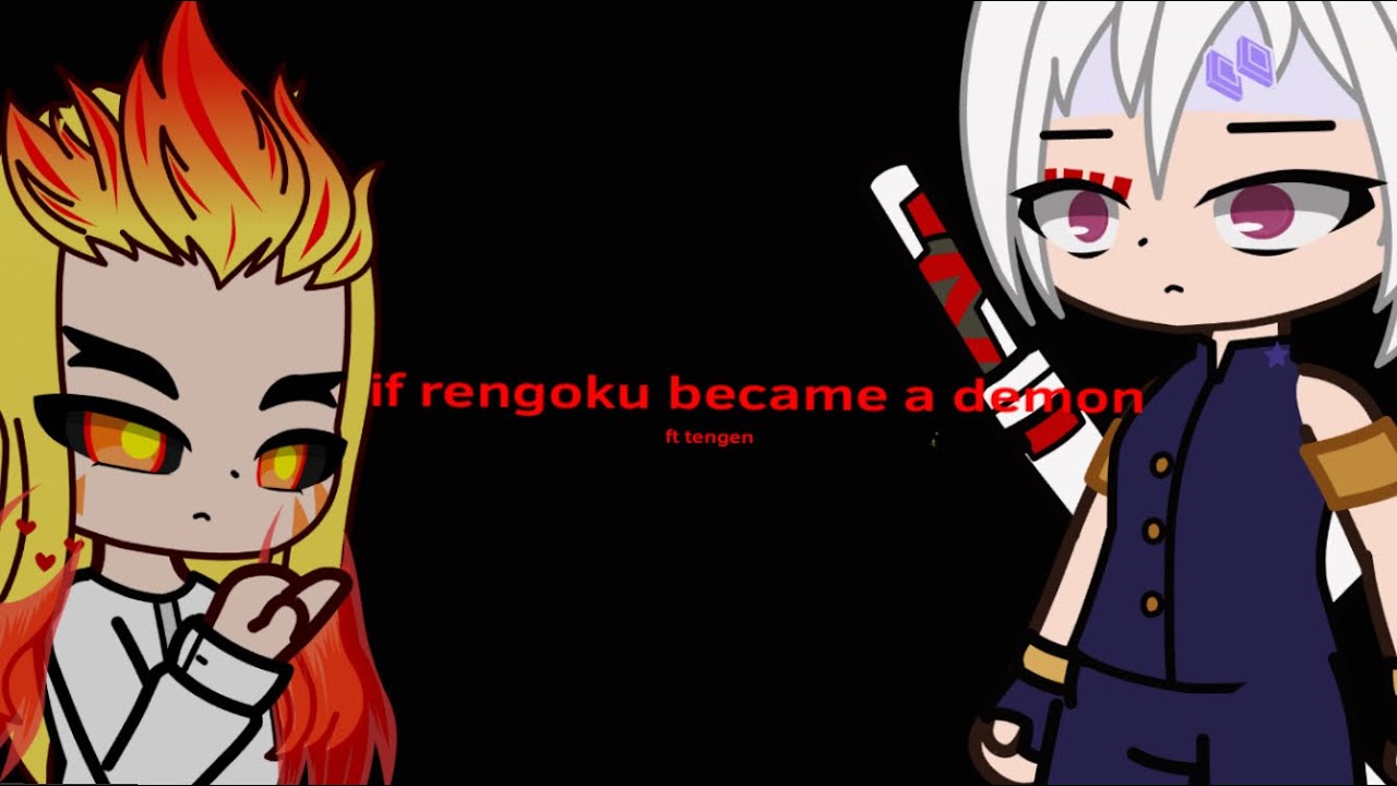 If rengoku became a demon||ft tengen||gacha|| - YouTube