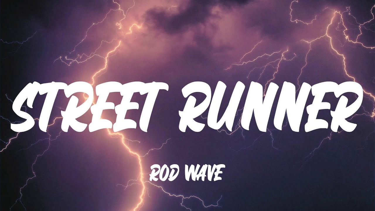 Rod Wave - Street Runner (Lyrics) - YouTube
