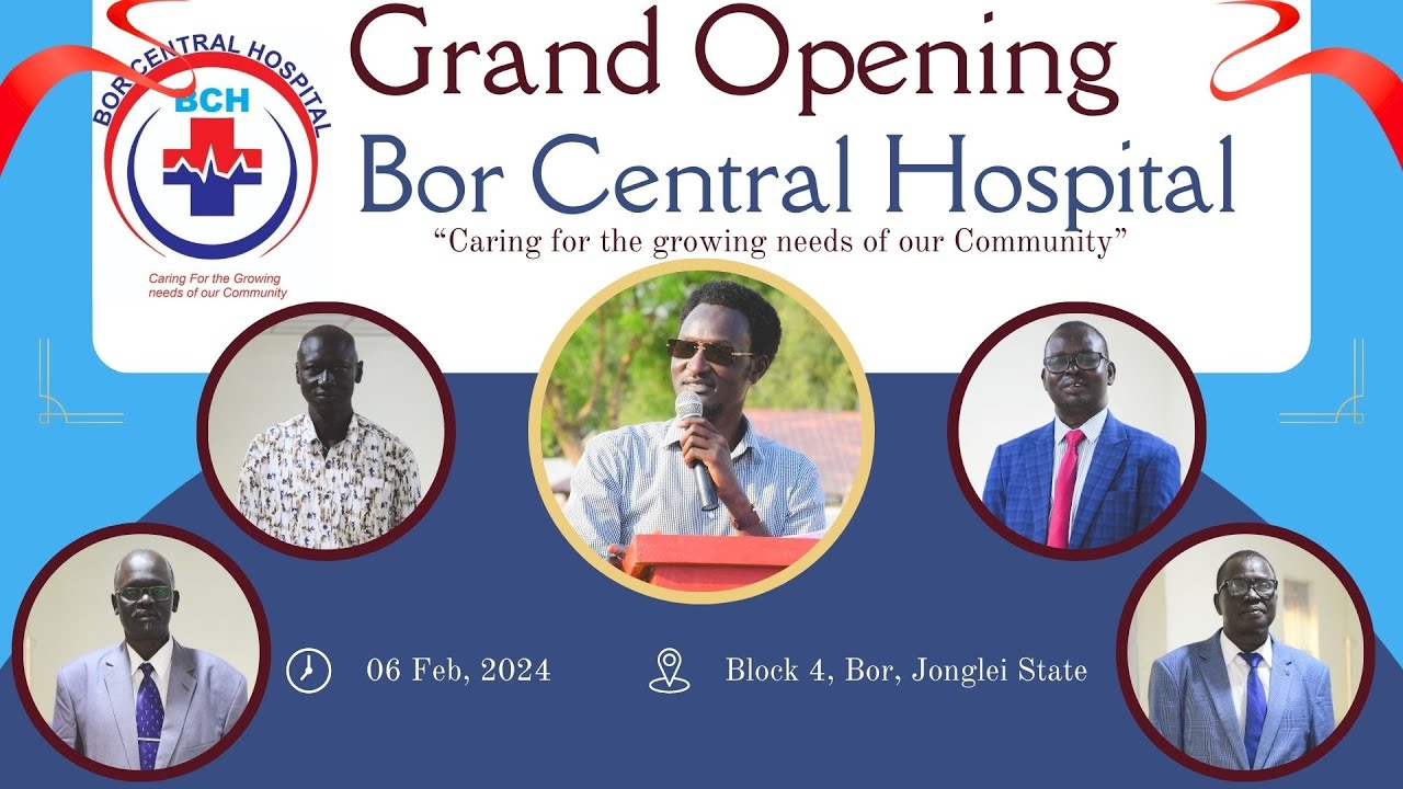 Grand Opening Ceremony of Bor Central Hospital (BCH) at Block 4 in Bor ...