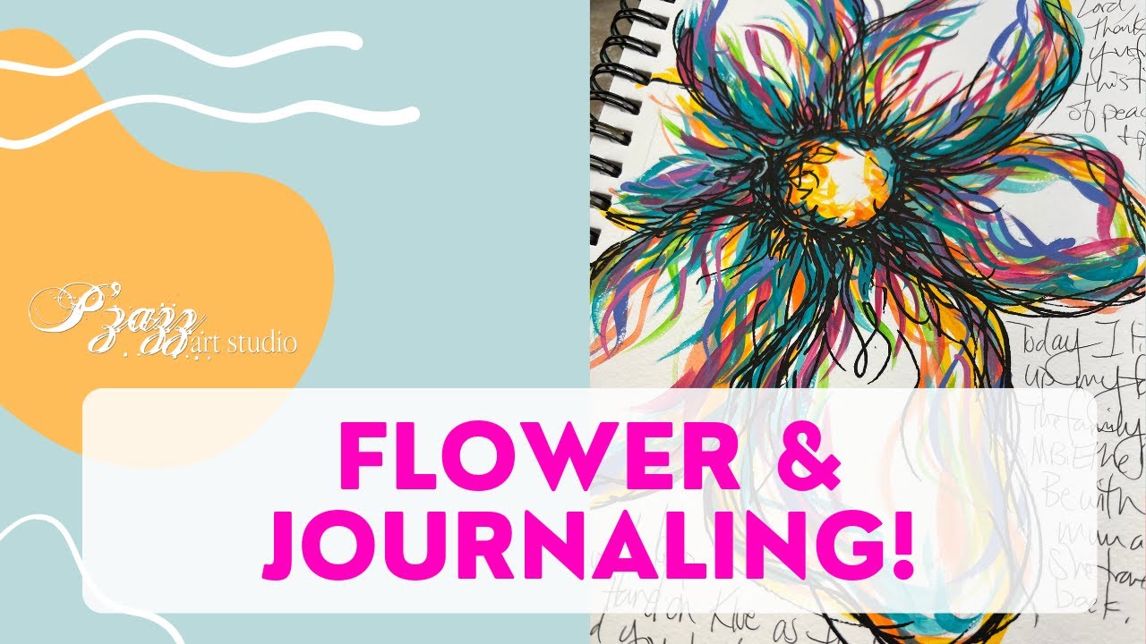 Flower & Journaling | Full Tutorial | Pzazz Art Studio - YouTube