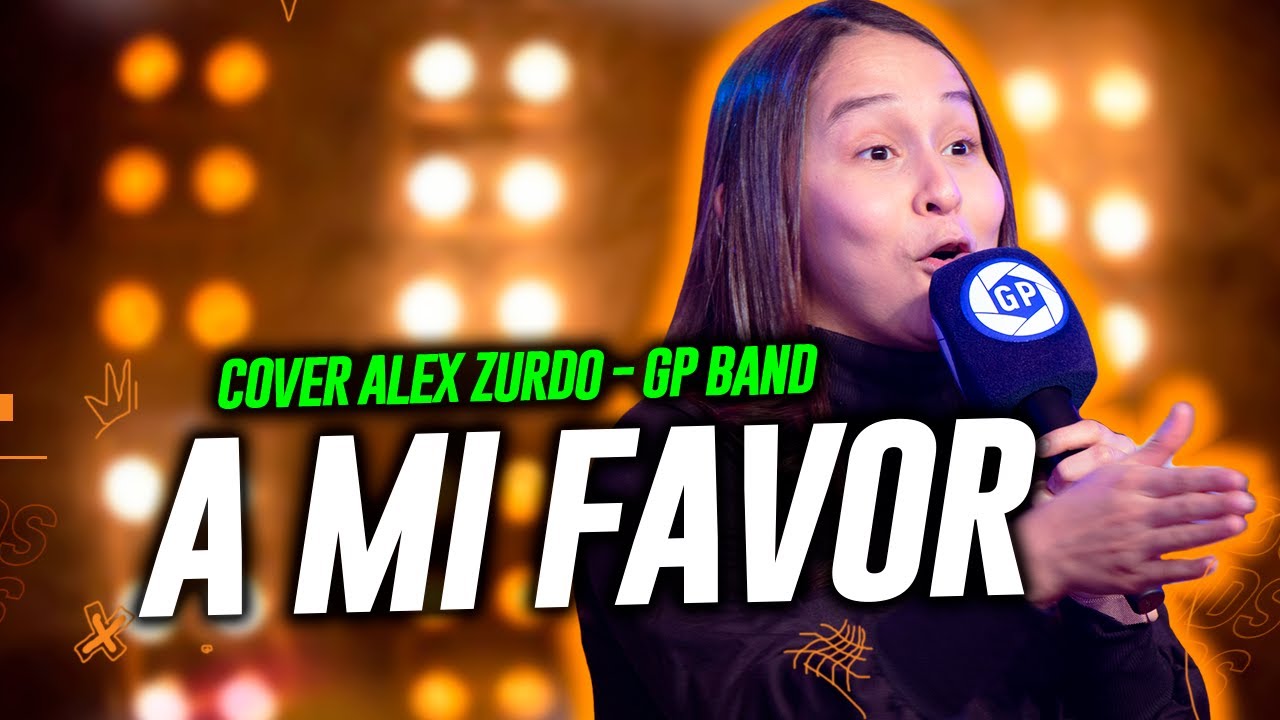 A Mi Favor - GP BAND | Alex Zurdo - YouTube