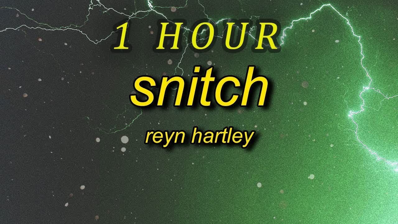 Reyn Hartley - Snitch (Lyrics) | 1 HOUR - YouTube