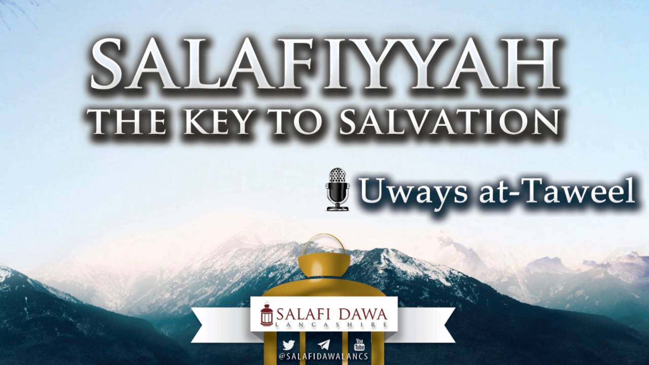 Salafiyyah - The Key to Salvation | Uways at-Taweel - YouTube