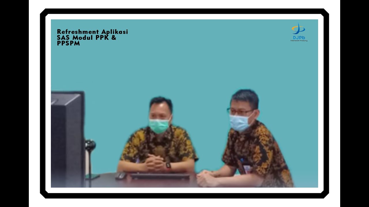 Refreshment Sistem Aplikasi Satuan Kerja (SAS) 2021 : Modul PPK & PPSPM ...