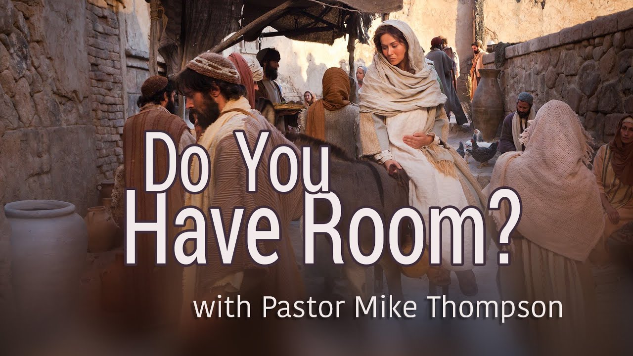 "Do You Have Room" with Pastor Mike Thompson - YouTube