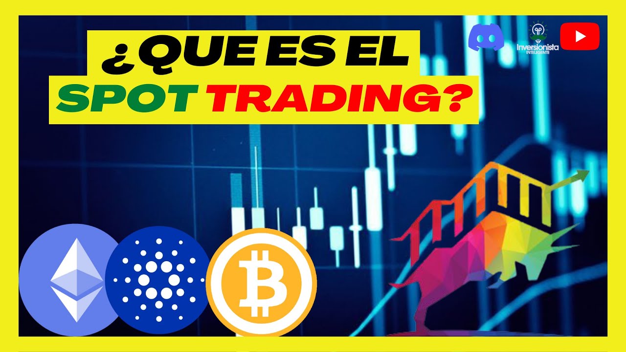 SPOT TRADING EN ESPAÑOL / ¿QUE ES SPOT TRADING? - YouTube