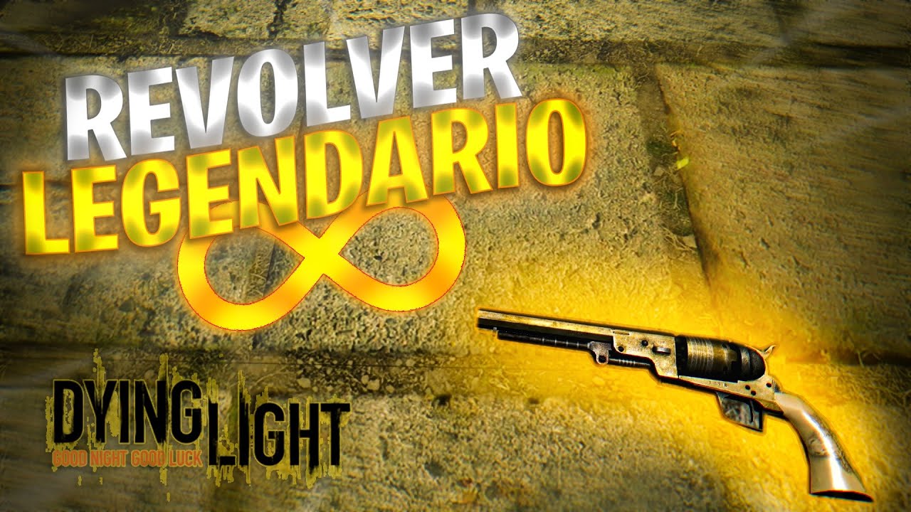 REVOLVER LEGENDARIO INFINITO EN DYING LIGHT - YouTube