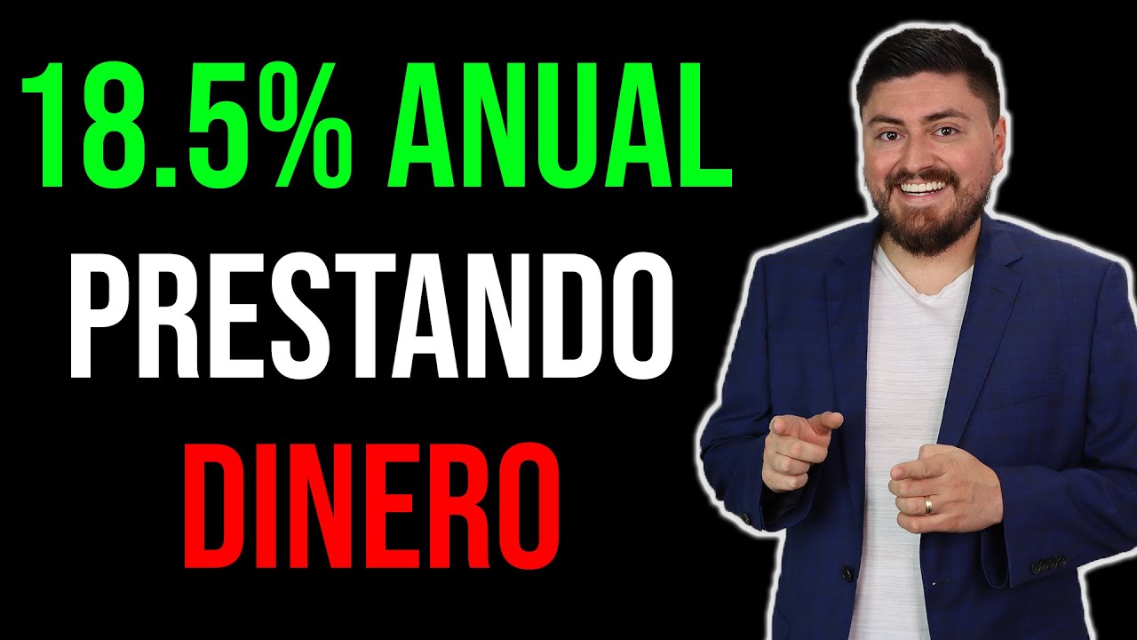 EL NEGOCIO DE PRESTAR DINERO: Logré rendimientos anuales de 18.5% ...