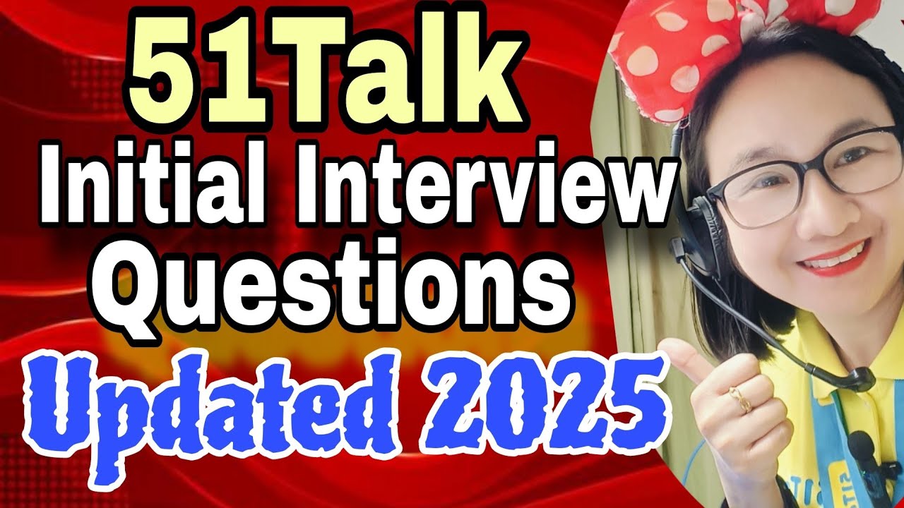 51TALK INITIAL INTERVIEW QUESTIONS -UPDATED 2025 - YouTube