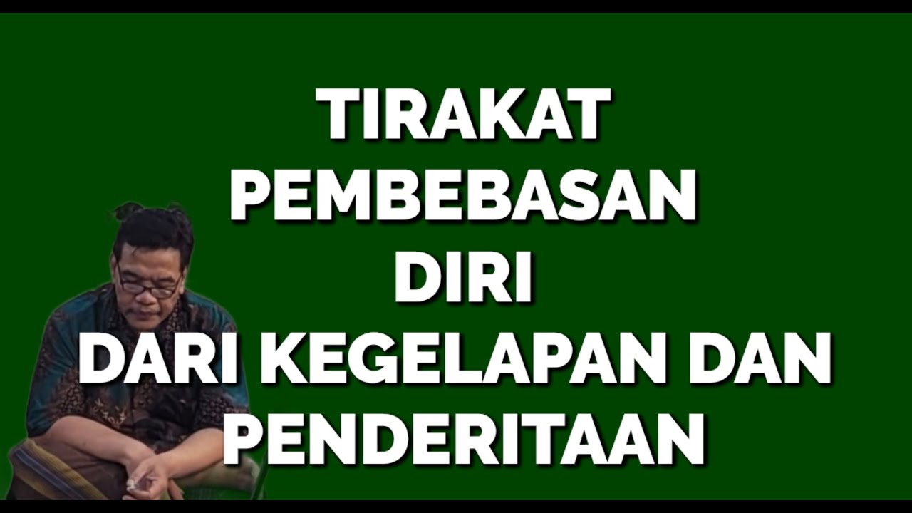 BAGAIMANA TIRAKAT SAAT MENGHADAPI KEGELAPAN DAN PENDERITAAN - YouTube