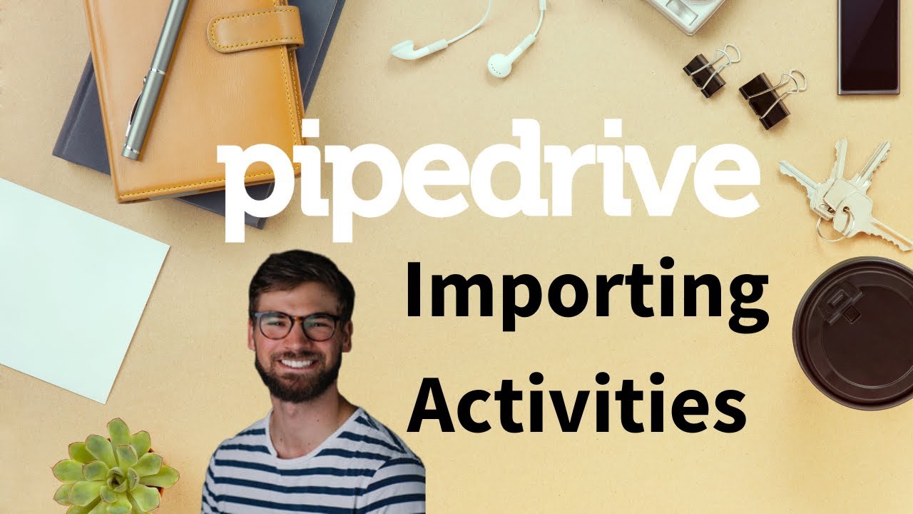Importing Activities Into Pipedrive - YouTube