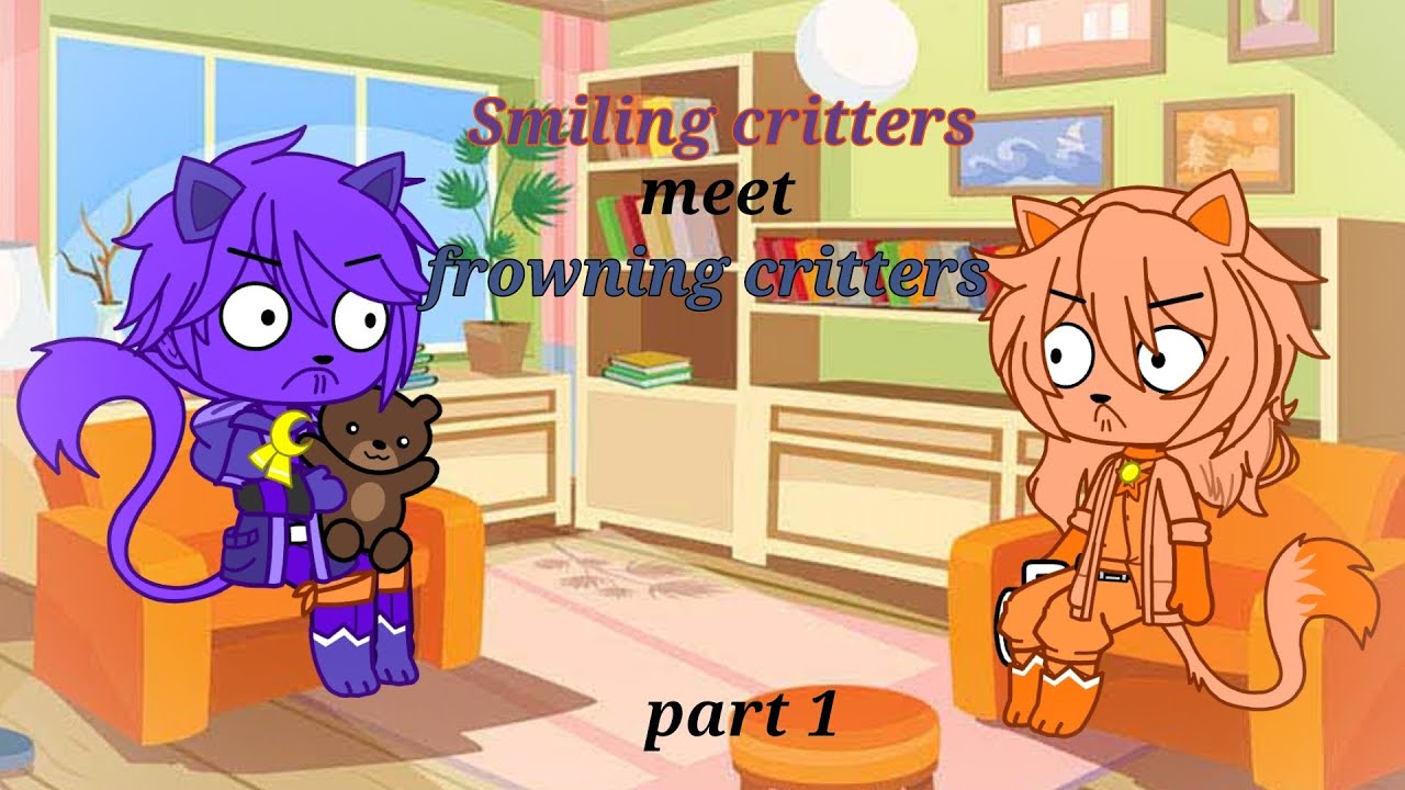 Smiling critters meet Frowning critters | SC au [Part 1] - YouTube