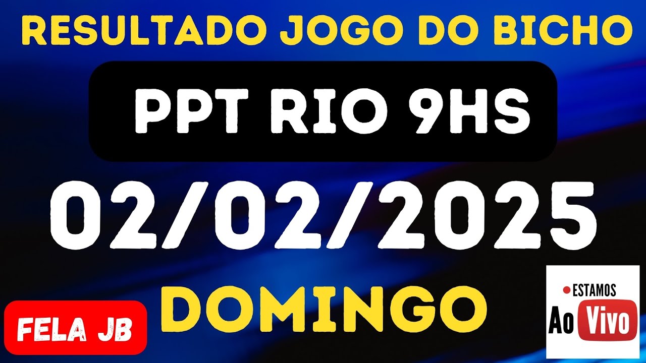 Resultado do jogo do bicho ao vivo PPT RIO 9H dia 02/02/2025 - DOMINGO - YouTube